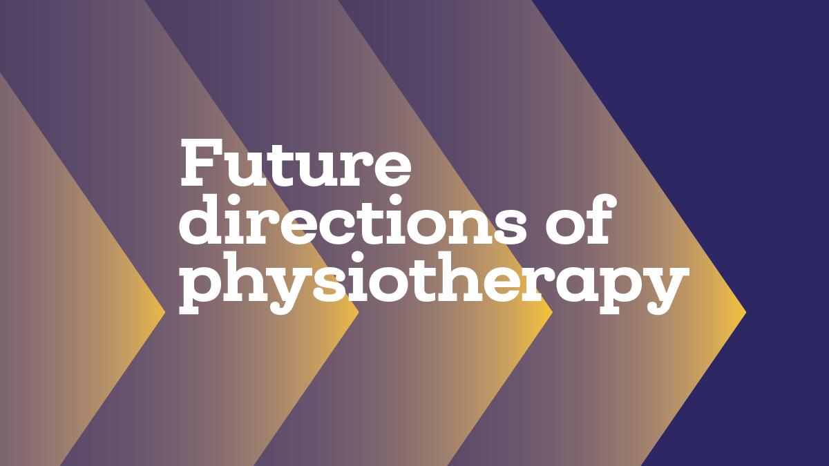 CSP Annual Conference: explore the future directions of physiotherapy ...